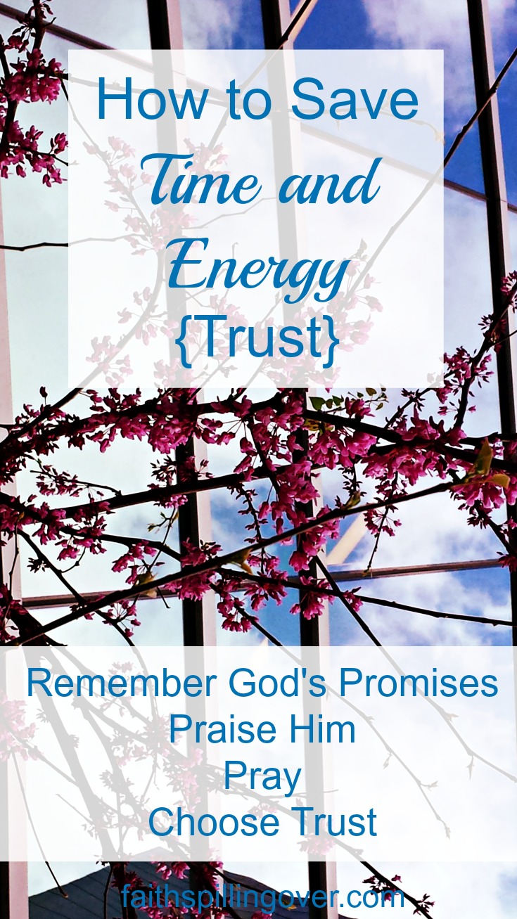 How to Save Time and Energy {Trust} - Faith Spilling Over