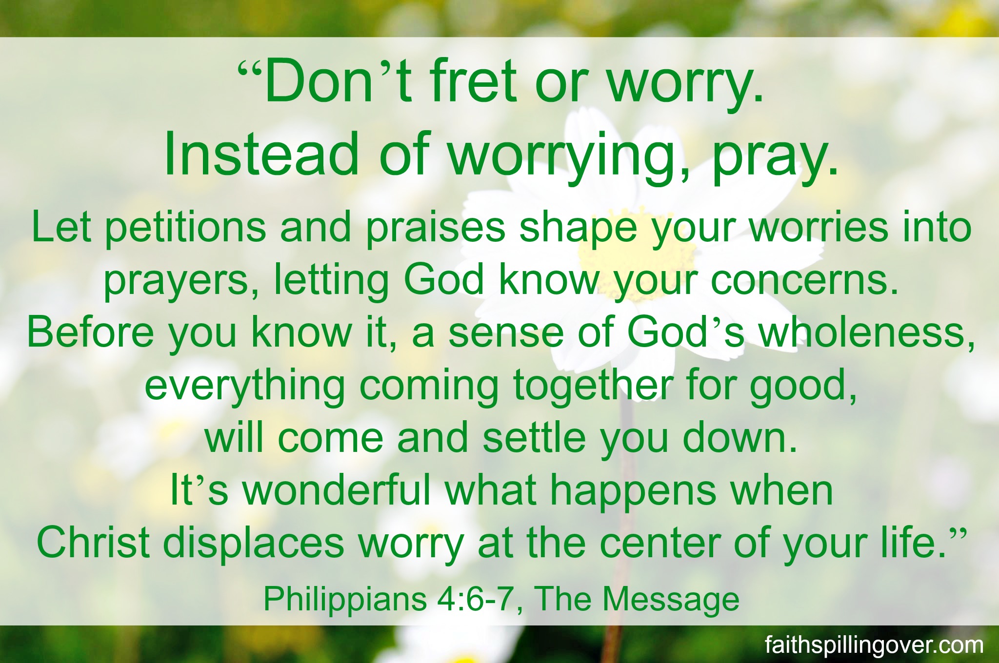 When You Want to Live Free from Worry - Faith Spilling Over