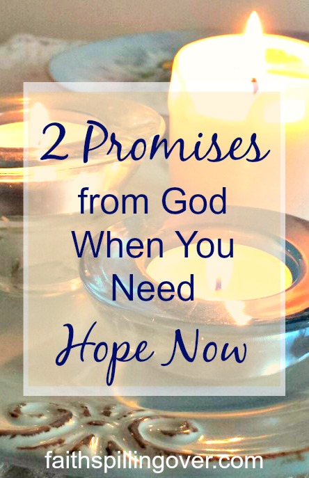 2 Promises from God When You Need Hope Now - Faith Spilling Over